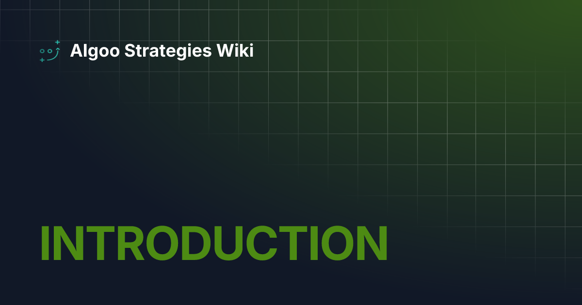 INTRODUCTION | Algoo Strategies Wiki